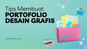 7 Tips Membuat Portofolio Desain Grafis – Lavare Design